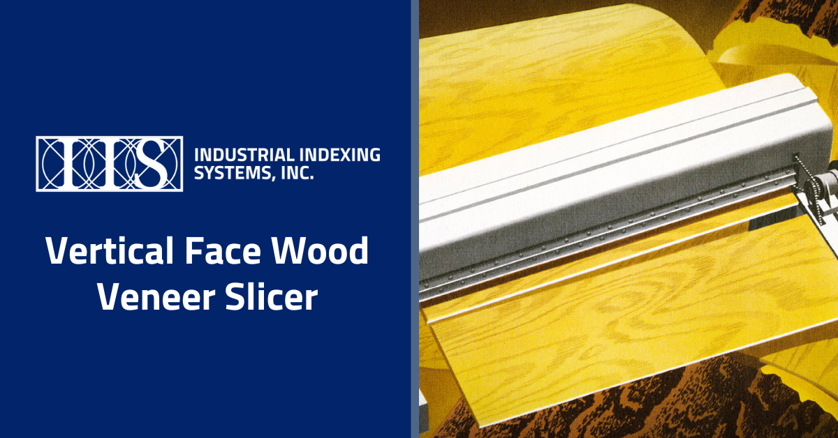 Vertical Face Wood Veneer Slicer Motion Control Solutions | IIS
